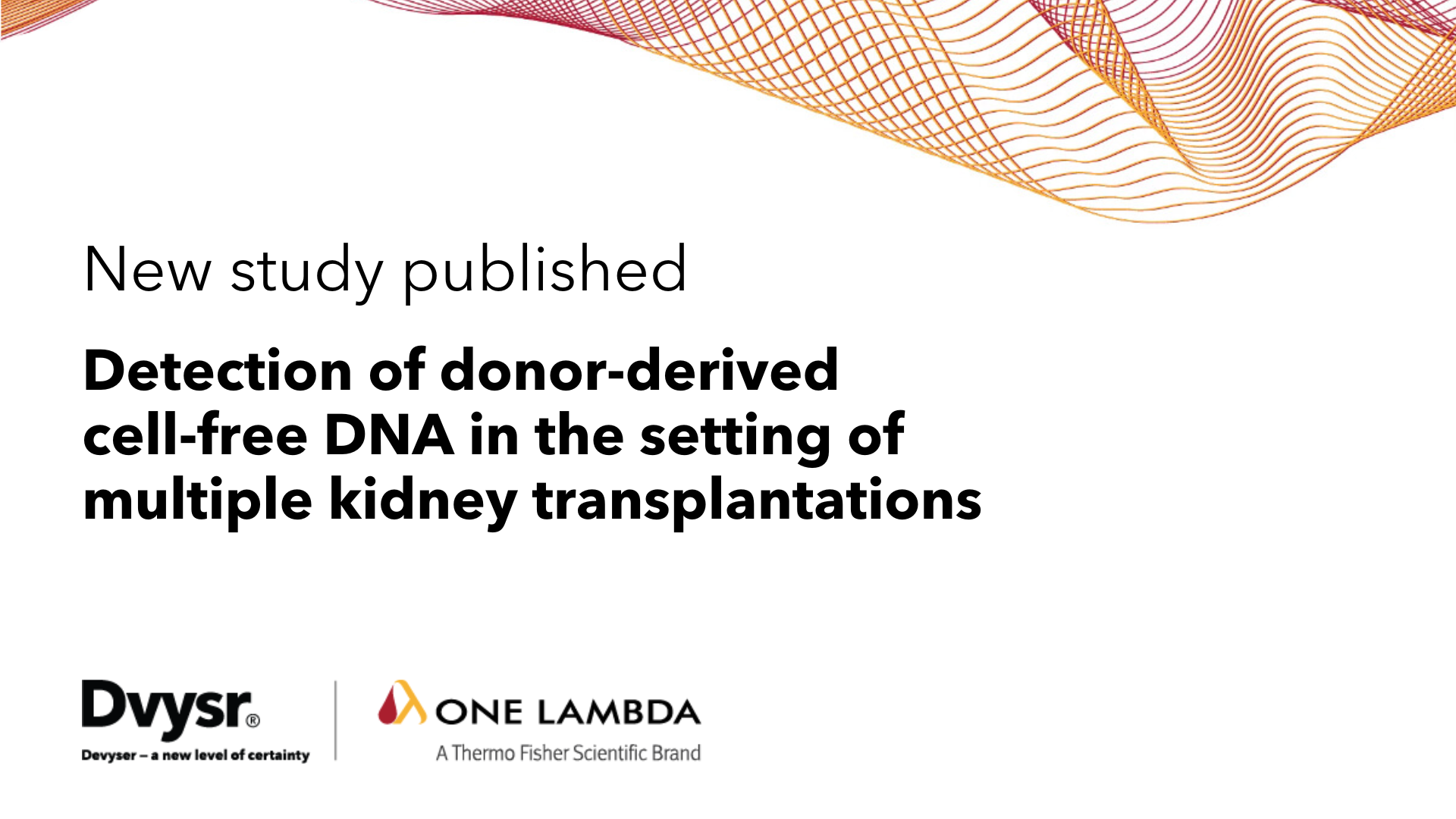 Devyser announces study publication demonstrating dd-cfDNA detection in dual donor kidney ...